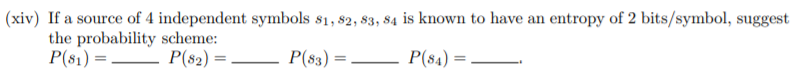 Solved (xiv) If a source of 4 independent symbols 81, 82, | Chegg.com
