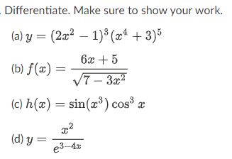 Solved Differentiate. Make sure to show your work. (a) | Chegg.com