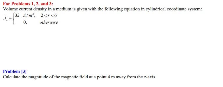 Solved For Problems 1, 2, and 3: Volume current density in a | Chegg.com