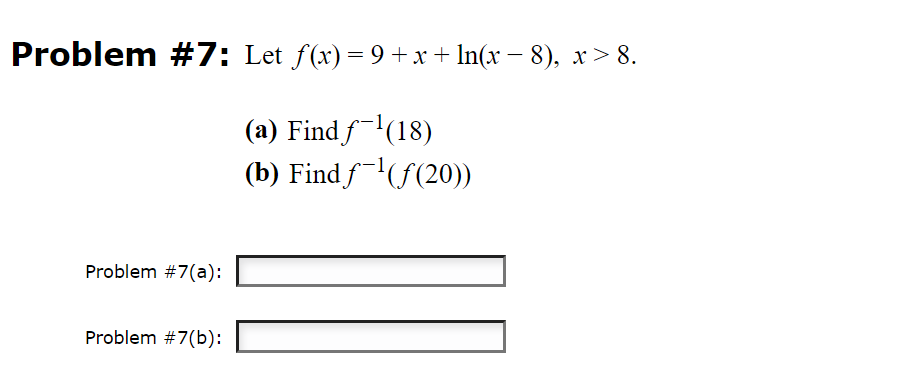 Problem \# 7: Let f(x)=9+x+ln(x−8),x>8. (a) Find | Chegg.com