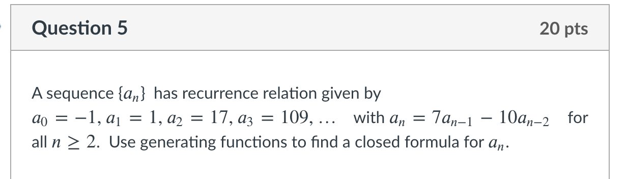 Solved Question 5 20 pts A sequence {an} has recurrence | Chegg.com