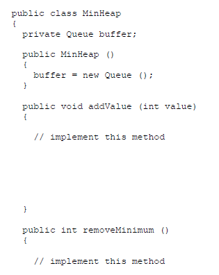 Implement the MinHeap class using a Queue to store | Chegg.com