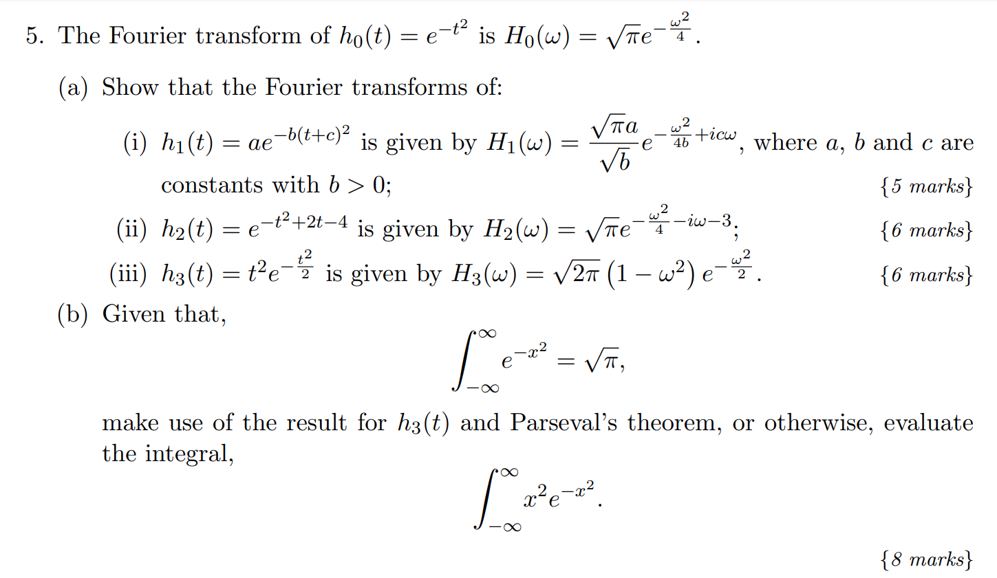Solved 5. The Fourier transform of h0(t)=e−t2 is | Chegg.com