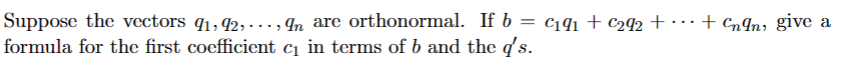 Solved Suppose the vectors q1,q2,…,qn are orthonormal. If | Chegg.com