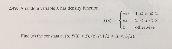 Solved A random variable X has density function f(x) = | Chegg.com