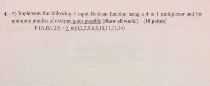 Solved 4 A Implement The Following 4 Input Boolean 3779