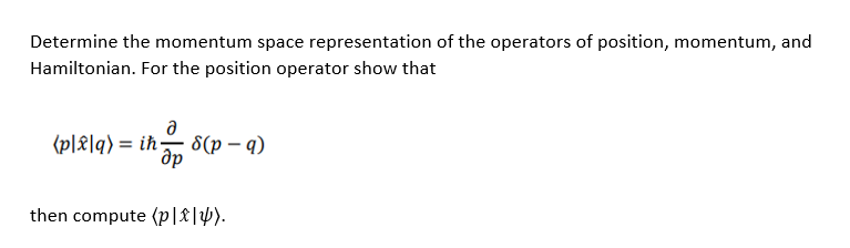 Solved Determine The Momentum Space Representation Of The