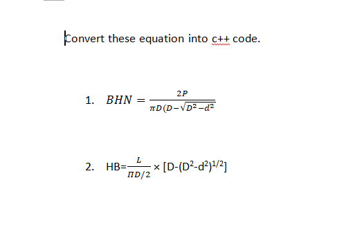 Solved Konvert these equation into c++ code. 2P 1. BHN = | Chegg.com