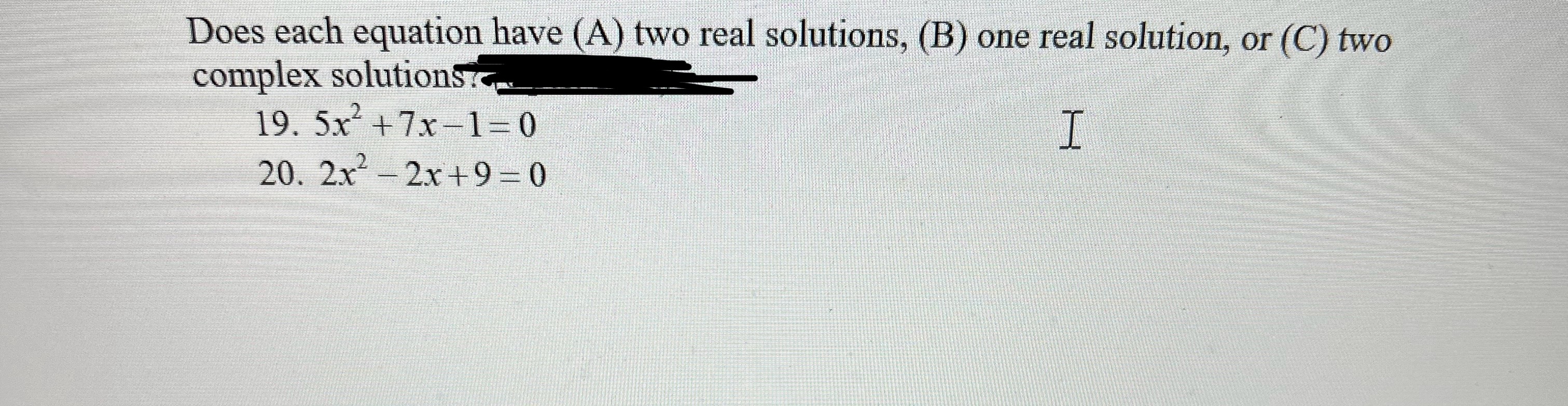 Solved Does each equation have (A) ﻿two real solutions, (B) | Chegg.com