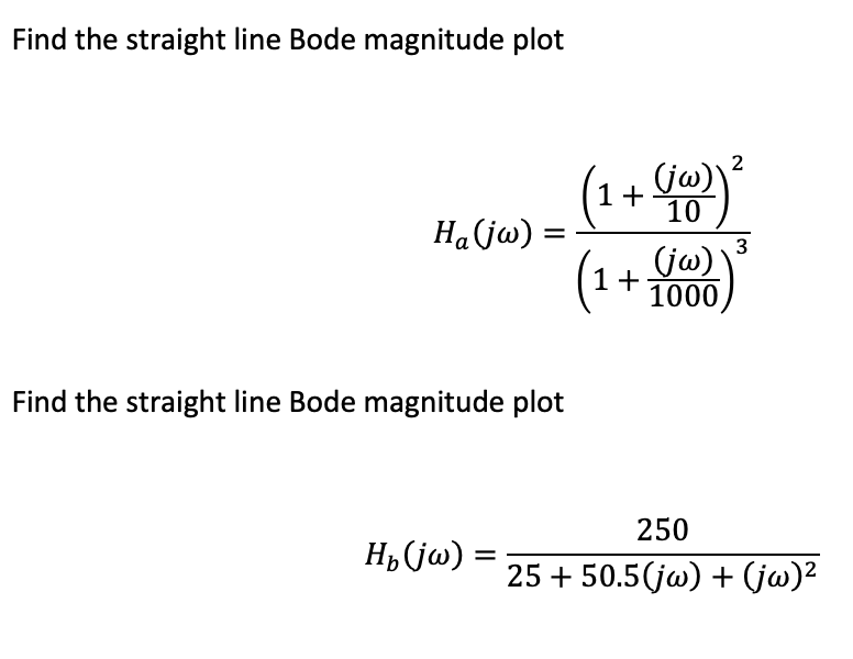Solved Find the straight line Bode magnitude plot 2 Ha (jw) | Chegg.com