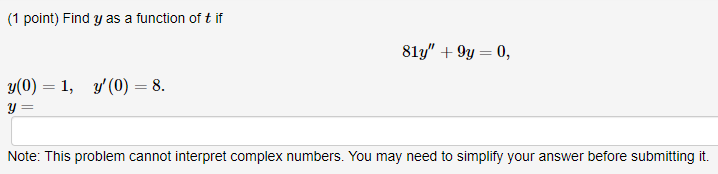 Solved (1 point) Find y as a function of t if 81y" +9y=0, | Chegg.com