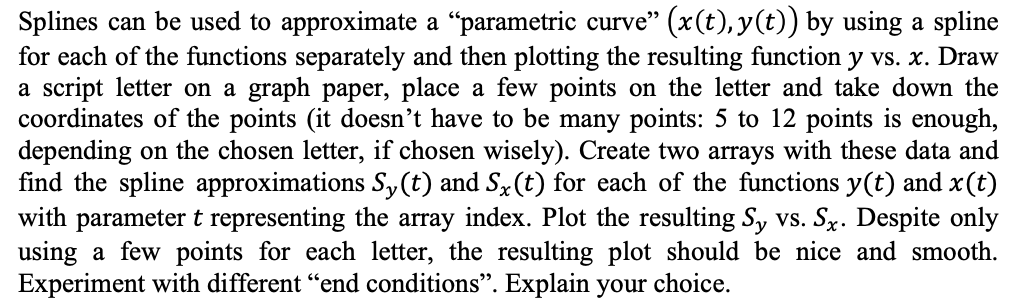 Splines can be used to approximate a "parametric | Chegg.com