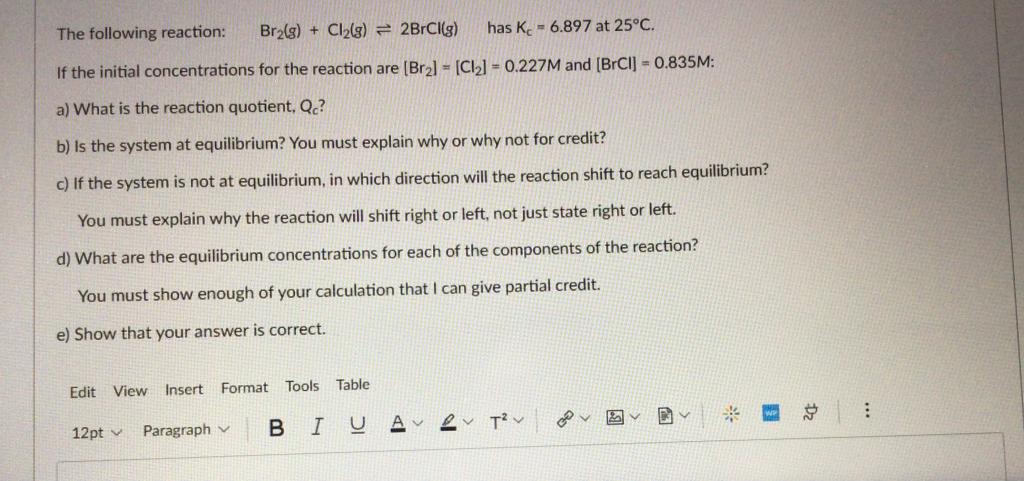 Solved The following reaction: Br2(g) + Cl2(g) = 2BrCl(g) | Chegg.com