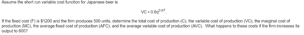 Solved Assume the short run variable cost function for | Chegg.com
