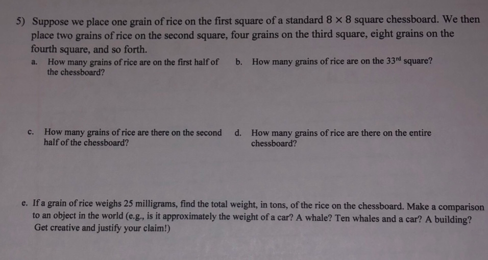 Solved 5) Suppose we place one grain of rice on the first | Chegg.com