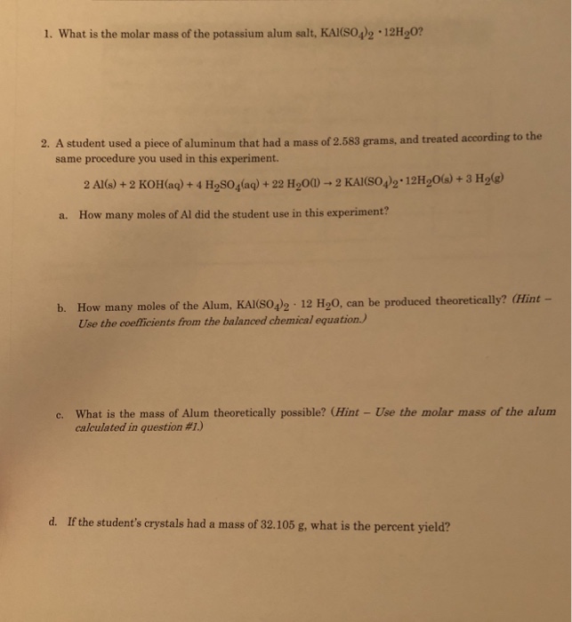 Solved 1. What is the molar mass of the potassium alum salt, | Chegg.com