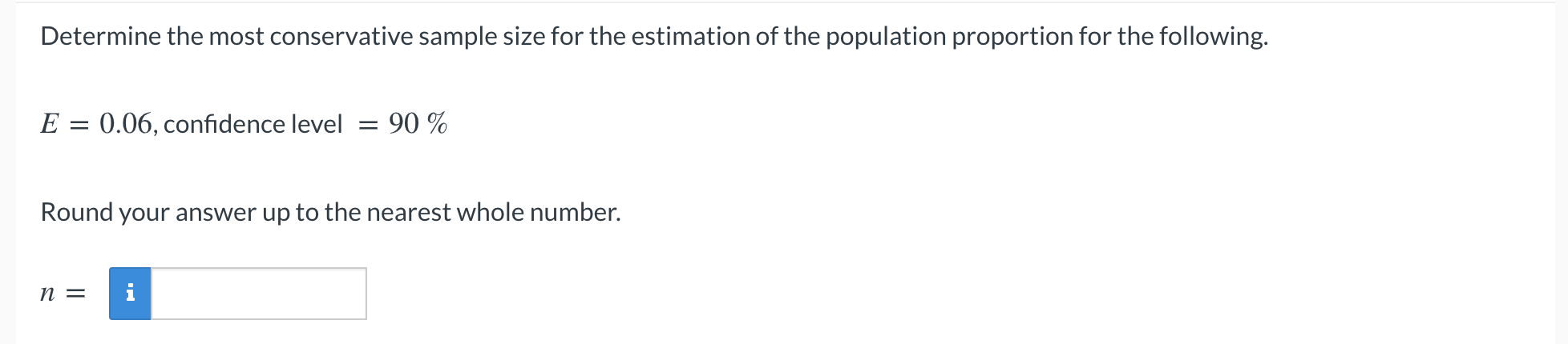 Solved Determine the most conservative sample size for the | Chegg.com