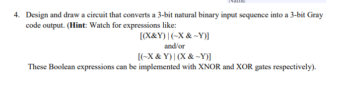 Solved 4. Design and draw a circuit that converts a 3-bit | Chegg.com