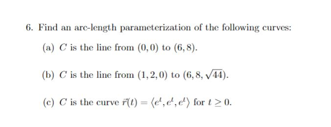 Solved 6. Find an arc-length parameterization of the | Chegg.com