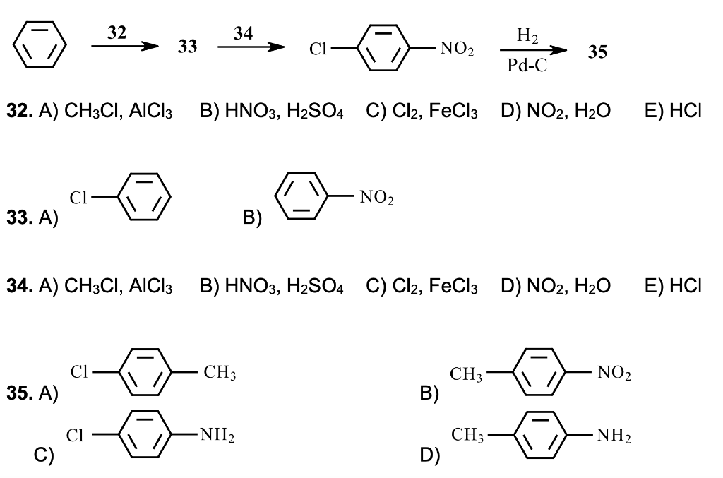 Solved 32 34 33 ci NO2 H2 Pd-C 35 32. A) CH3CI, AICI3 B) | Chegg.com