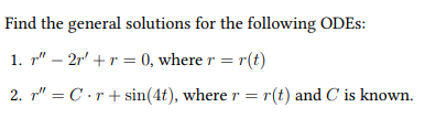 Solved Find the general solutions for the following ODES: 1. | Chegg.com