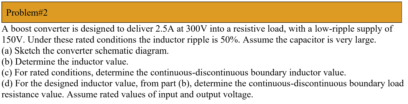 Solved A boost converter is designed to deliver 2.5 A at 300 | Chegg.com