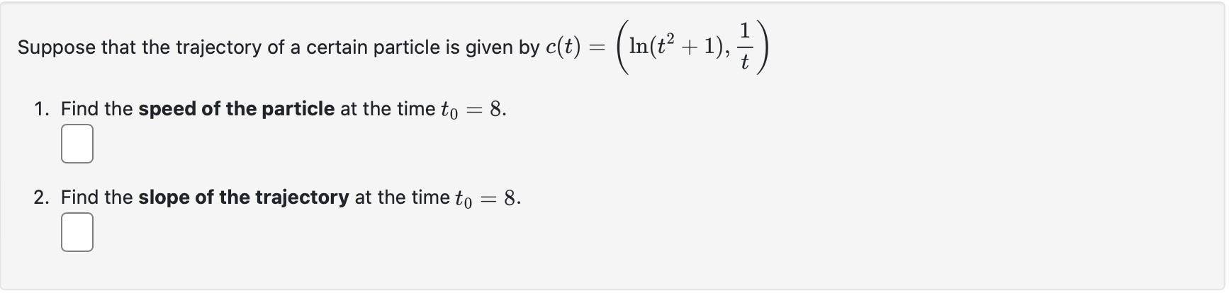 Solved Suppose that the trajectory of a certain particle is | Chegg.com