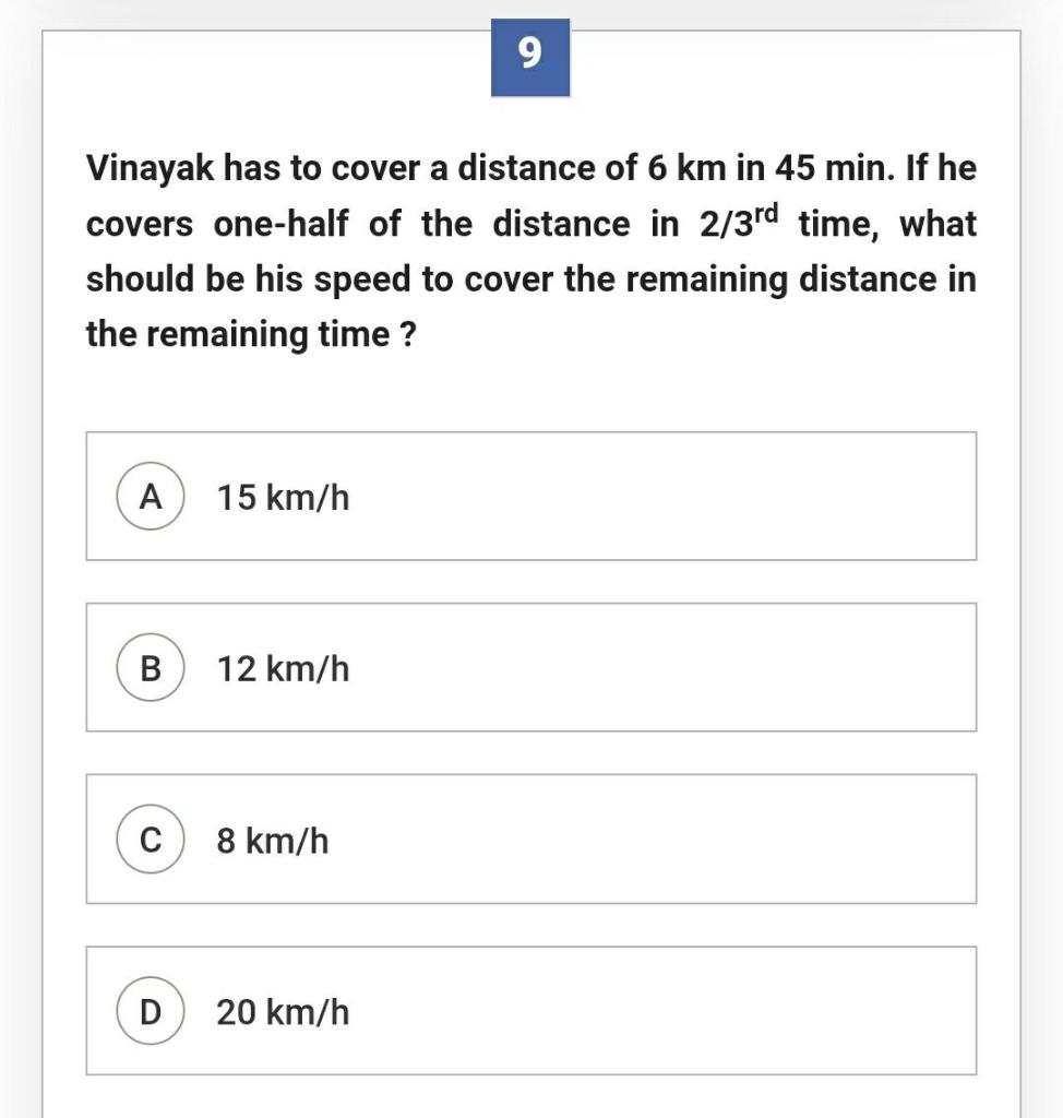 Solved 9 Vinayak Has To Cover A Distance Of 6 Km In 45 Min Chegg