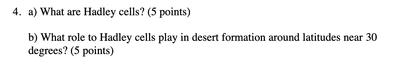 Solved 4. a) What are Hadley cells? (5 points) b) What role | Chegg.com