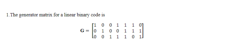 Solved 1. The generator matrix for a linear binary code is 1 | Chegg.com