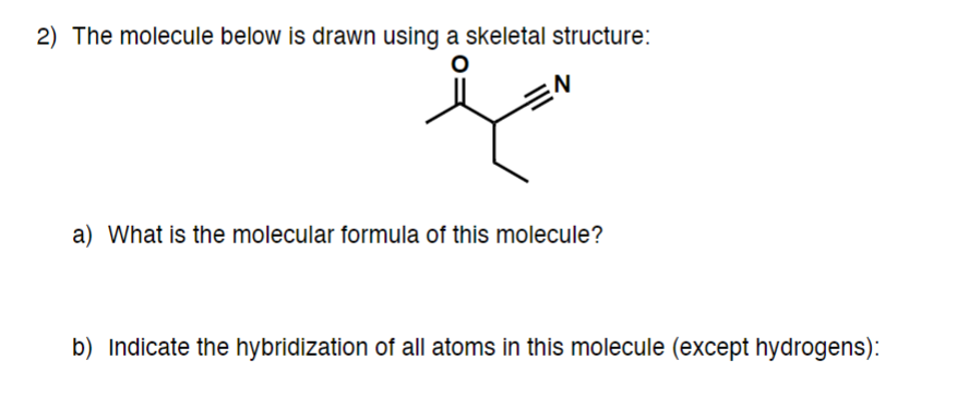Solved 2) The molecule below is drawn using a skeletal | Chegg.com