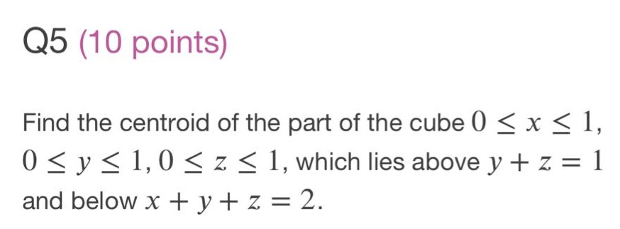 Solved Find the centroid of the part of the cube 0