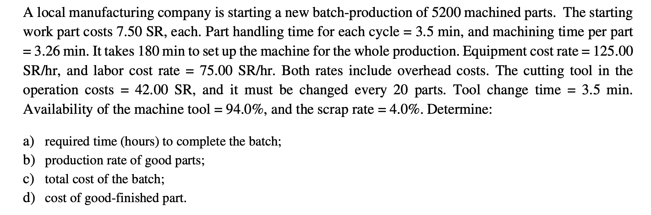A local manufacturing company is starting a new | Chegg.com