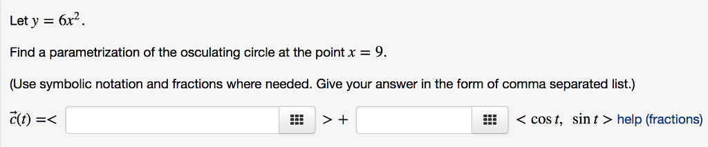 Solved A Find A Parametrization Of The Osculating Circle At