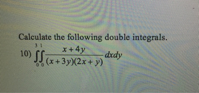 Solved Calculate the following double integral. | Chegg.com