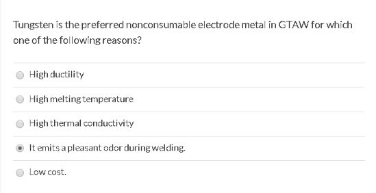 Solved Tungsten is the preferred nonconsumable electrode | Chegg.com