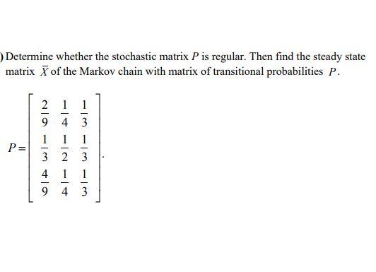 Solved Determine whether the stochastic matrix P is regular. | Chegg.com