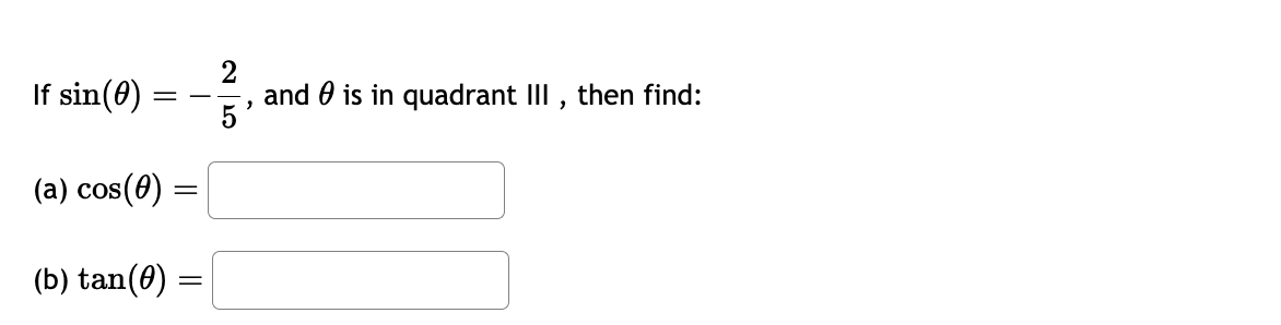 Solved If sin(θ)=−52, and θ is in quadrant III, then find: | Chegg.com