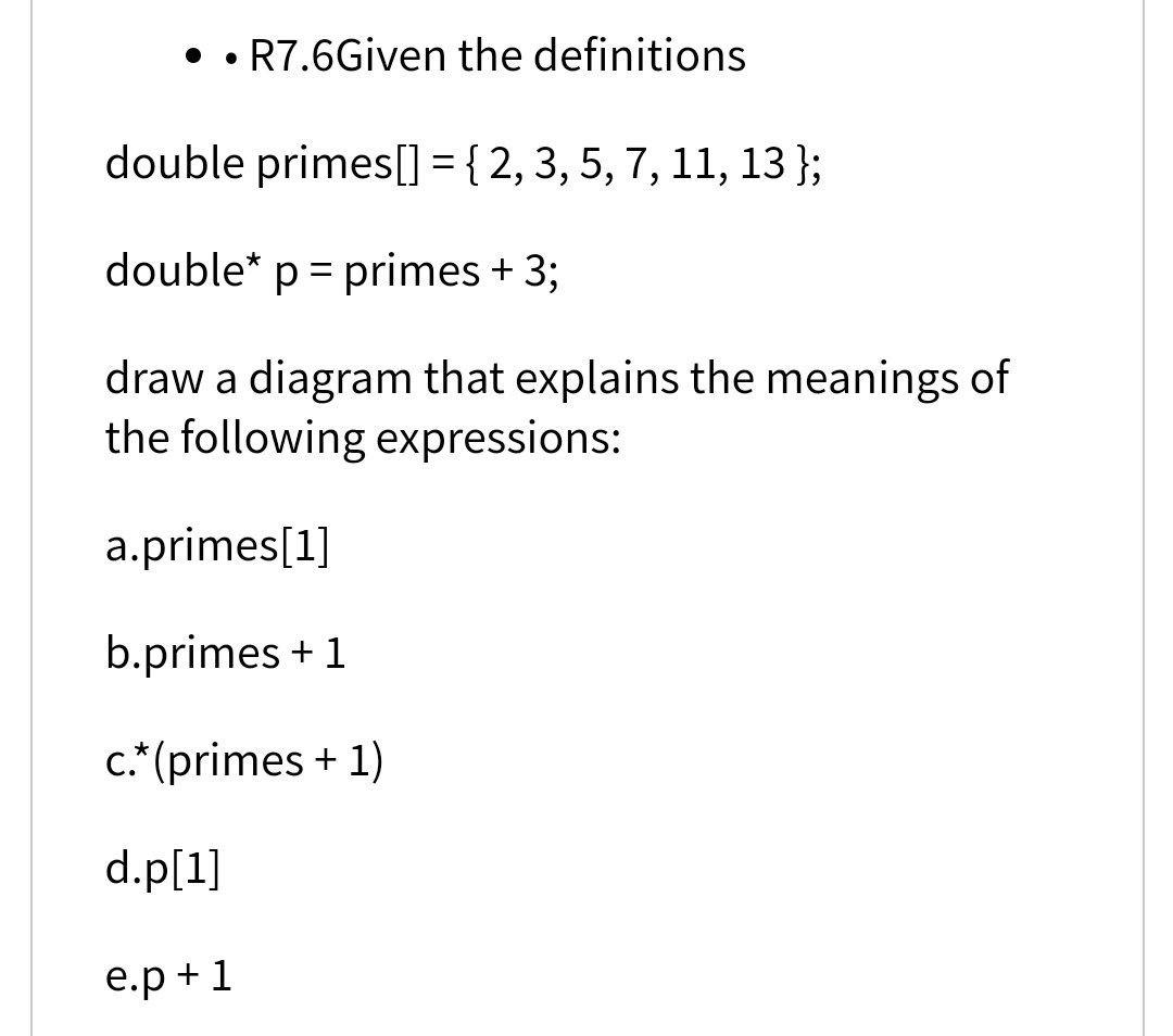 Solved ..R7.6Given the definitions double primes[] = { 2, 3, | Chegg.com