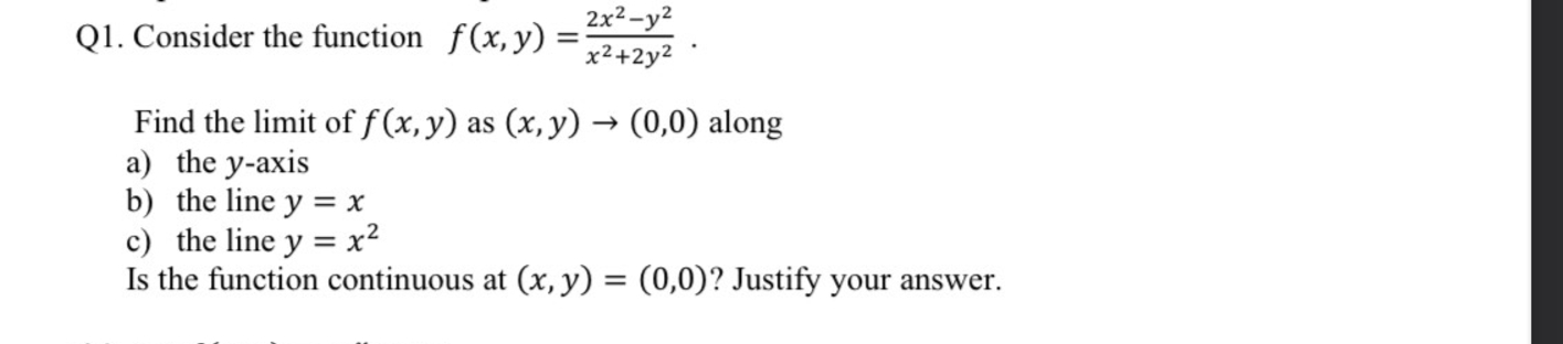 Solved Q1. ﻿Consider the function f(x,y)=2x2-y2x2+2y2.Find | Chegg.com