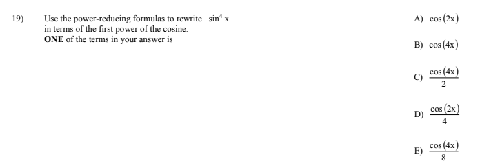 19) A) cos (2x) Use the power-reducing formulas to | Chegg.com