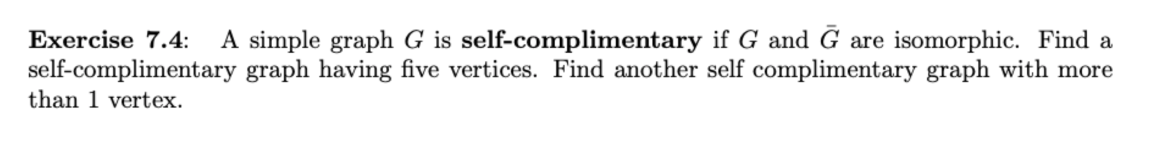Solved Exercise 7.4: A simple graph G is self-complimentary | Chegg.com