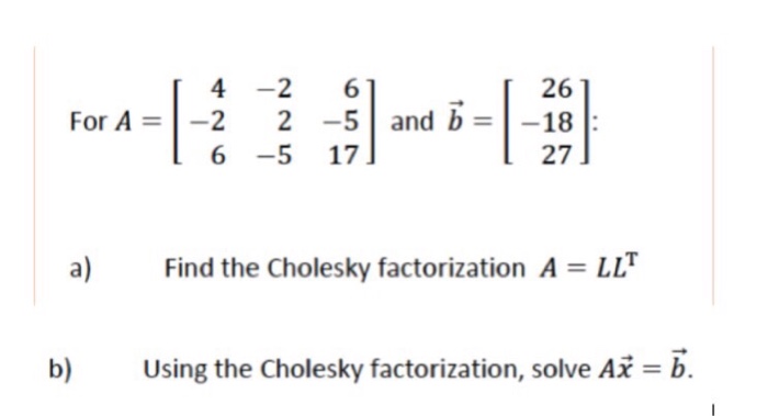 Solved 4 -2 6 For A = 1-2 2-51 and b=1-18 6-5 17 a) Find the | Chegg.com