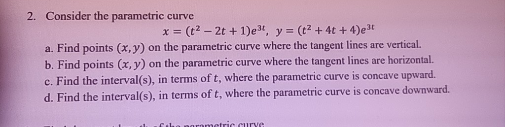 Solved 2. Consider the parametric curve x = (t2 - 2t + | Chegg.com