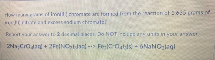 Solved How many grams of iron(II) chromate are formed from | Chegg.com