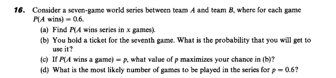Solved 16. Consider a seven-game world series between team A | Chegg.com
