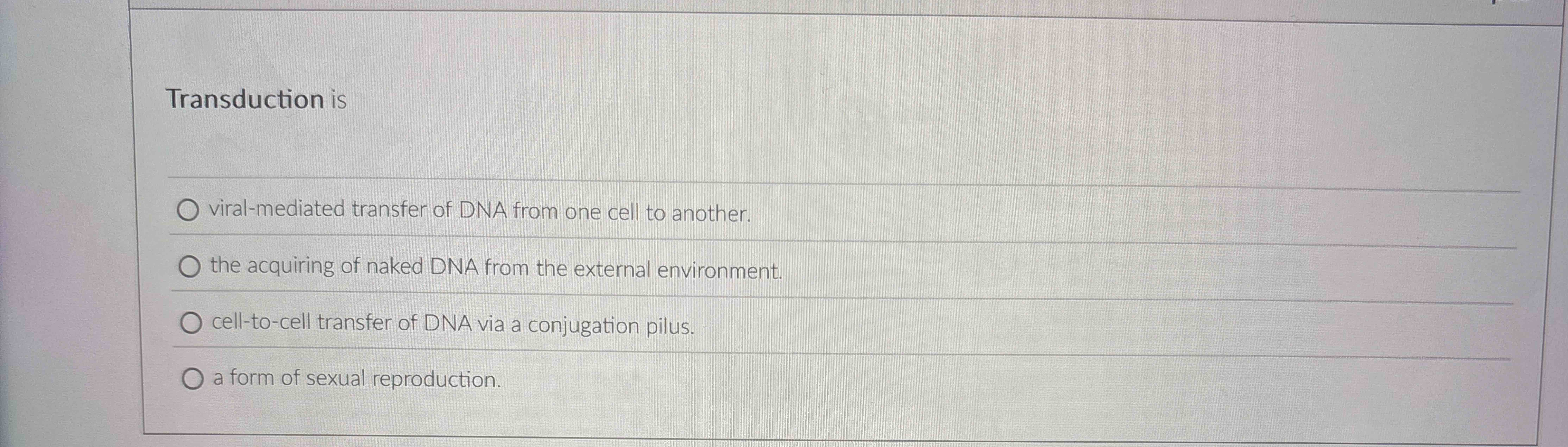 Solved Transduction isviral-mediated transfer of DNA from | Chegg.com