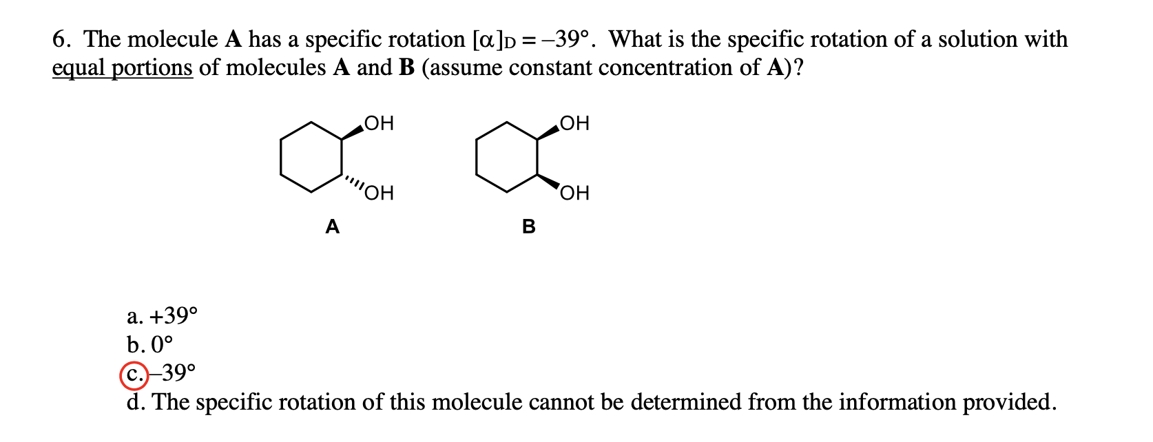 Solved 6. The molecule A has a specific rotation [α]D=−39∘. | Chegg.com