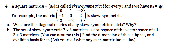 Solved 4. A square matrix A = (aij) is called skew-symmetric | Chegg.com
