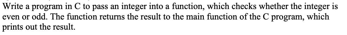 Solved Write a program in C to pass an integer into a | Chegg.com